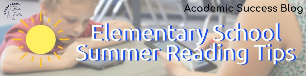 Elementary School Summer Reading Tips – Great Leaps